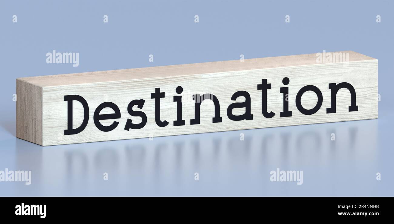 Destination - word on wooden block - 3D illustration Stock Photo - Alamy