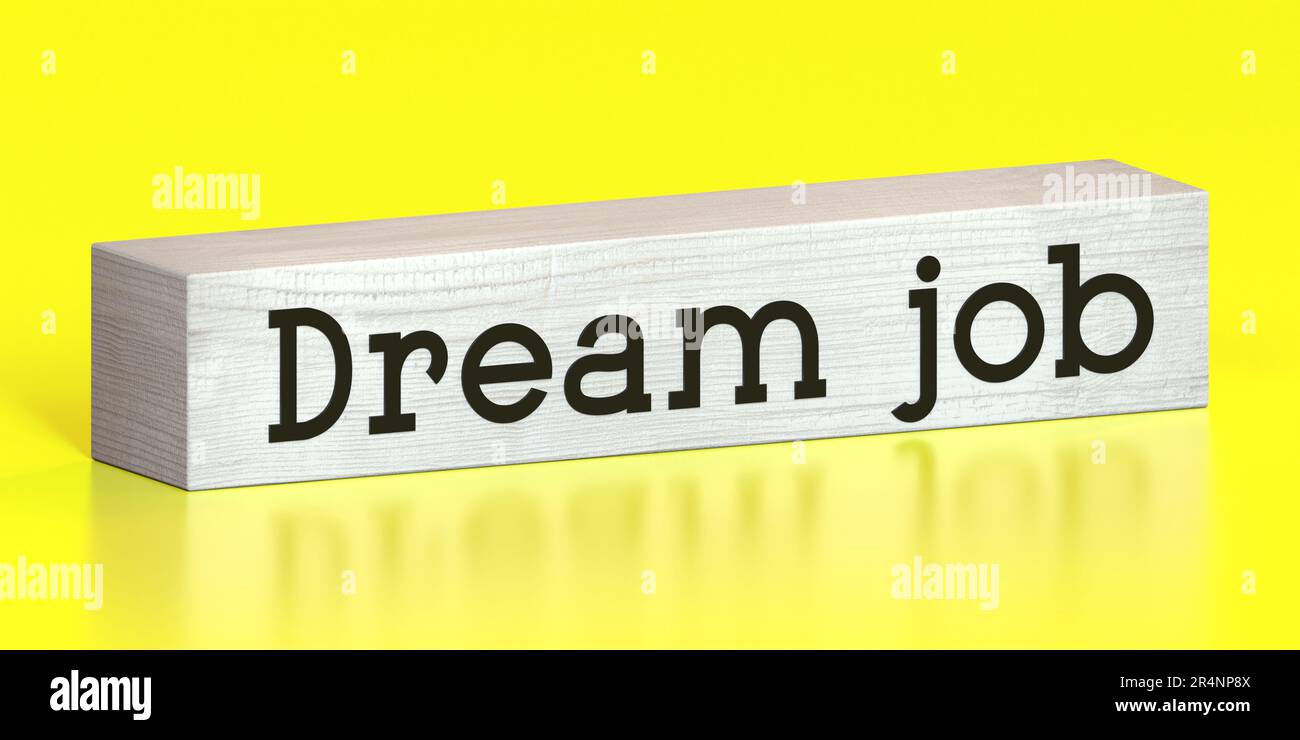 Dream job - word on wooden block - 3D illustration Stock Photo - Alamy