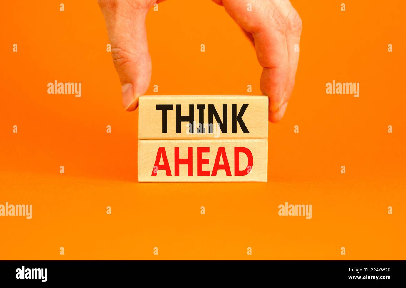 Think ahead symbol. Concept words Think ahead on wooden blocks on ...