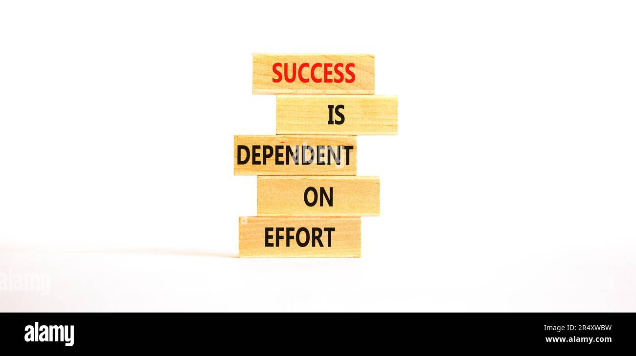 Success and effort symbol. Concept words Success is dependent on effort ...