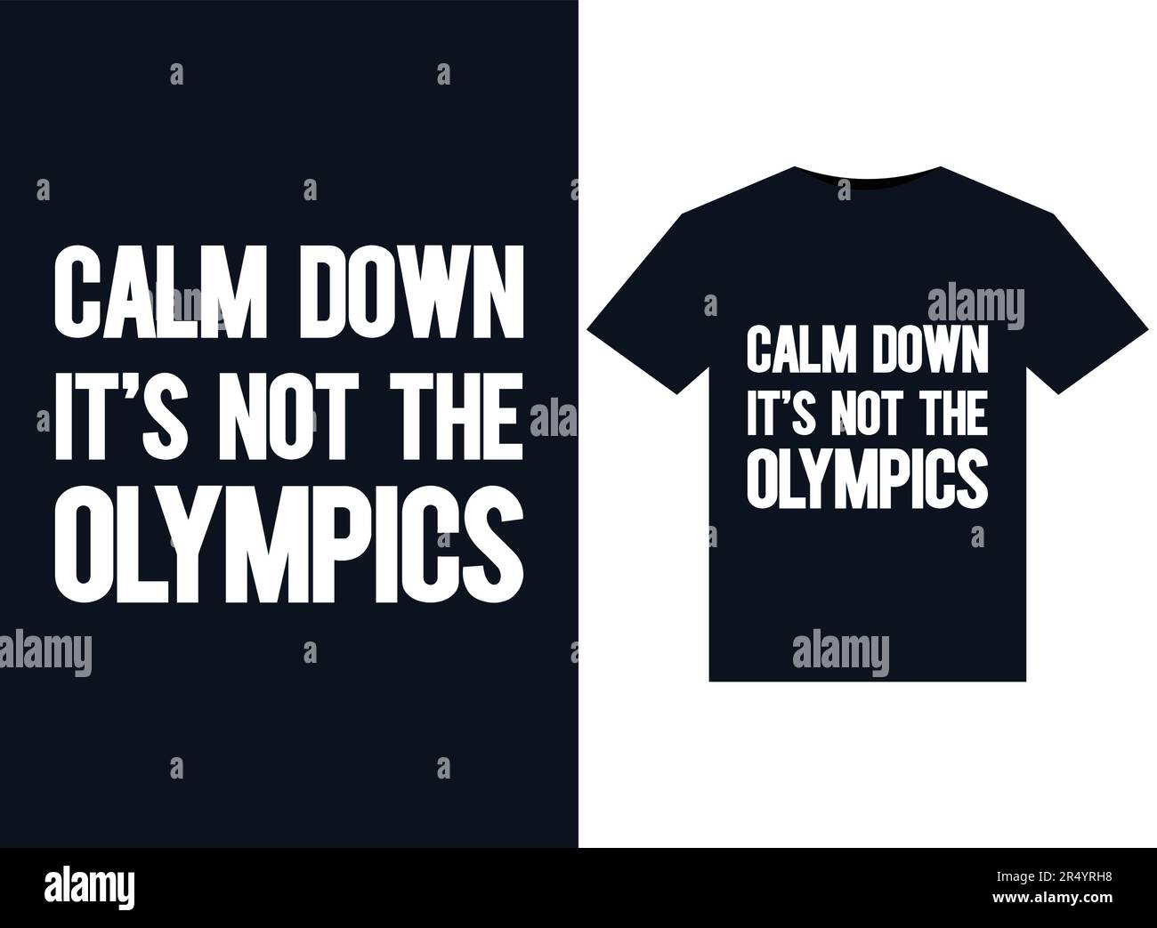 Calm Down It's Not the Olympics illustrations for print-ready T-Shirts design Stock Vector Image ...