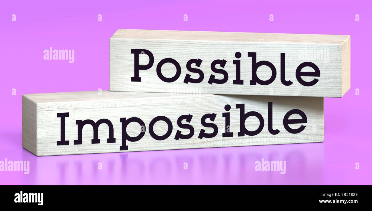 Possible, impossible - words on wooden blocks - 3D illustration Stock ...
