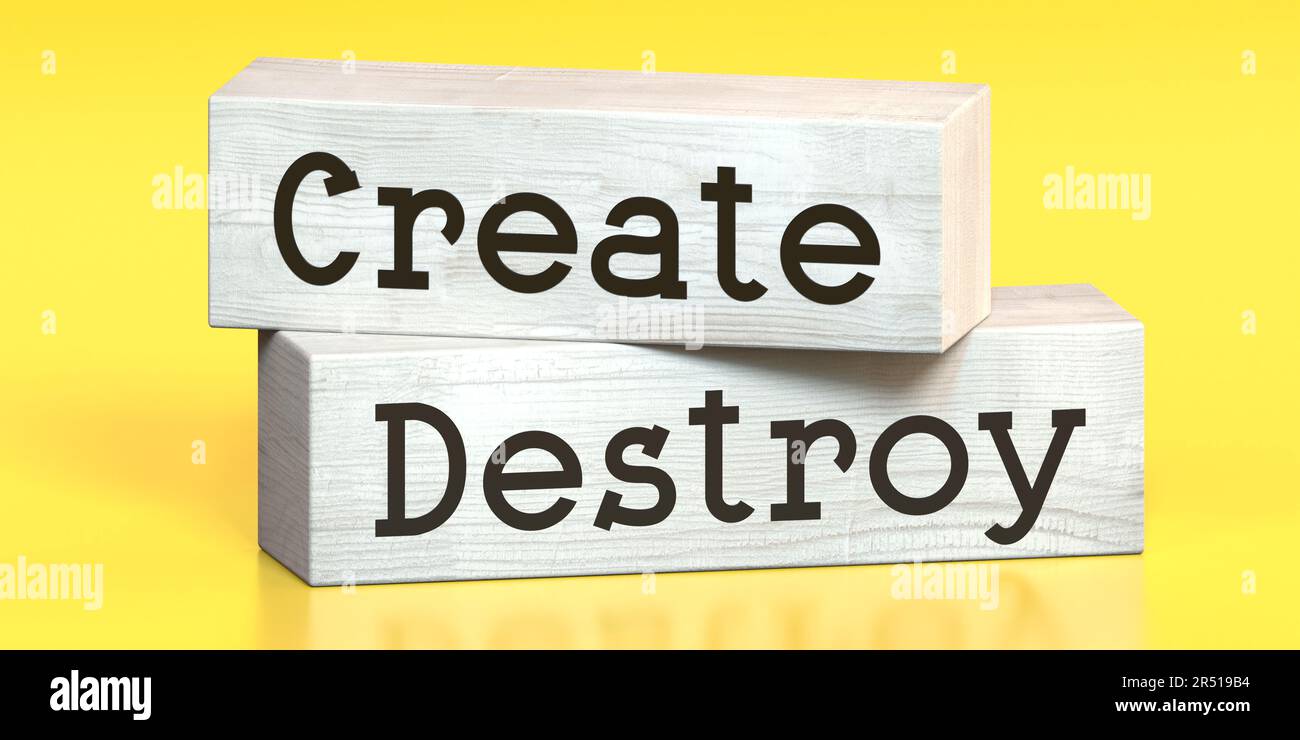 Create, destroy - words on wooden blocks - 3D illustration Stock Photo ...