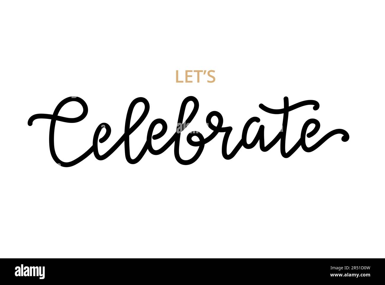 Let s celebrate calligraphy. Elegant festive hand drawn lettering ...