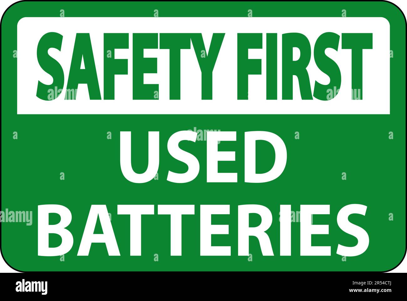 Safety First Sign Used Batteries On White Background Stock Vector Image ...