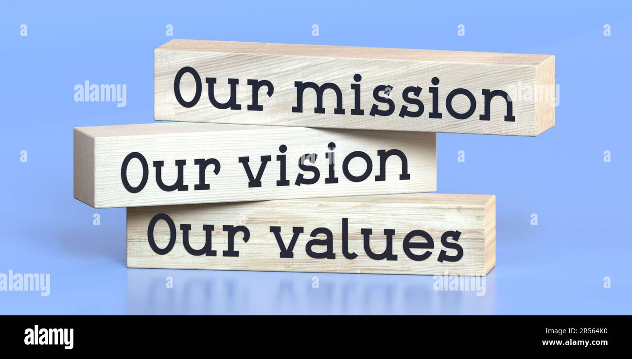 Our mission, vision, values - words on wooden blocks - 3D illustration ...