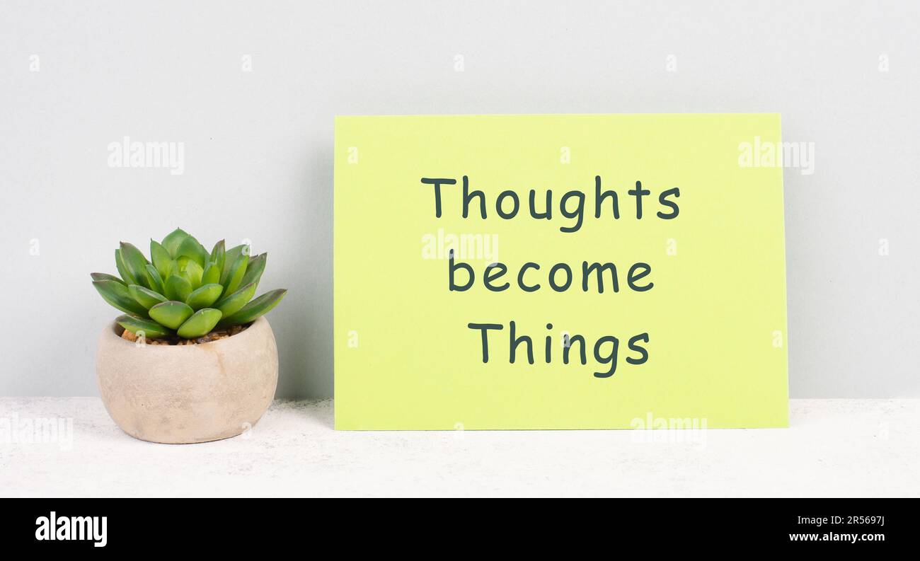Thoughts become things is standing on a paper, positive thinking and ...