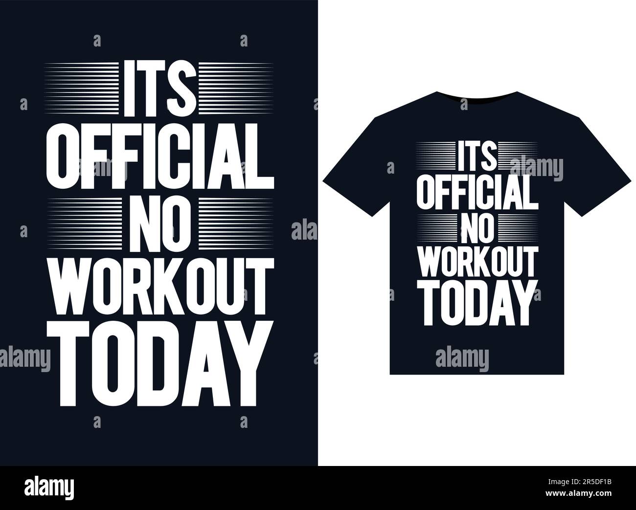 Its Official No Workout Today illustrations for print-ready T-Shirts ...