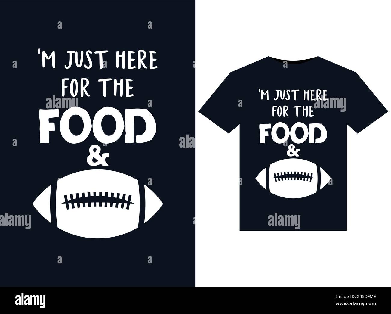 'm Just Here for the Food & Football illustrations for print-ready T ...