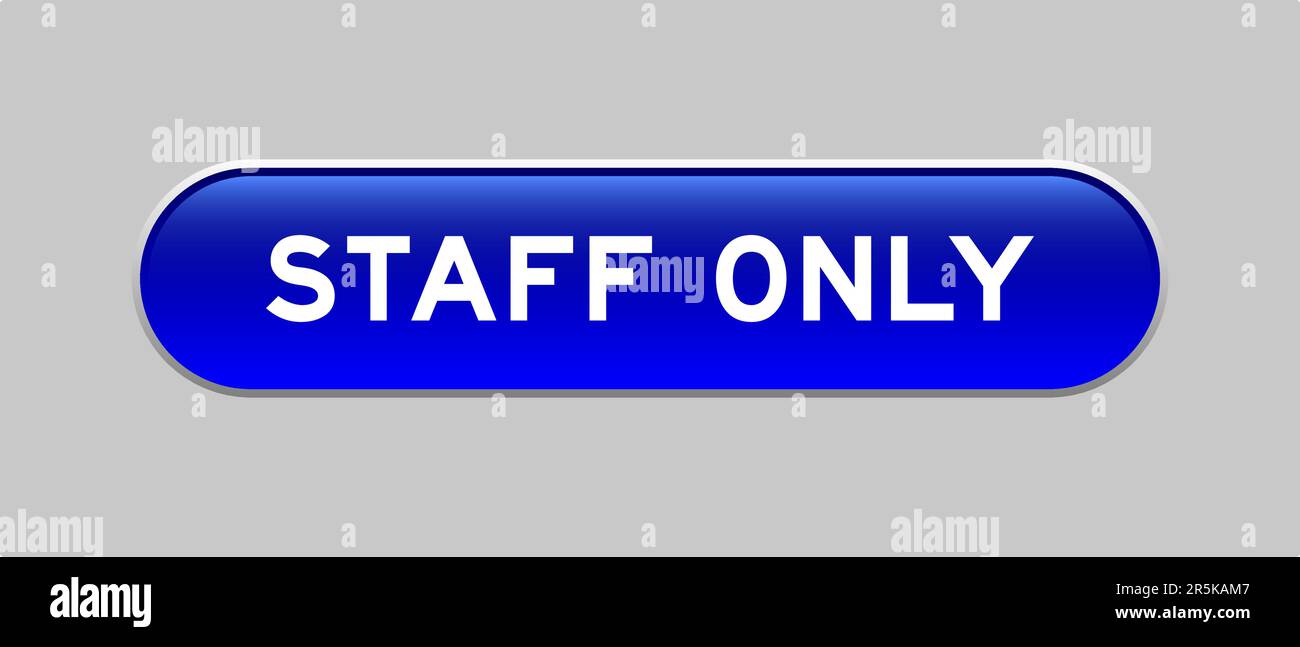 Blue color capsule shape button with word staff only on gray background ...