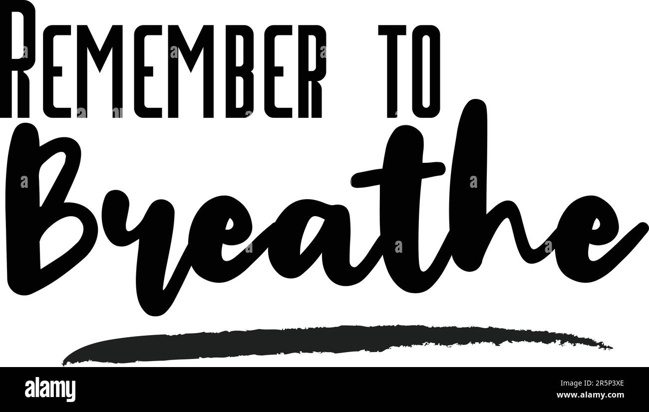 remember to breathe Bold Cursive Typography Text Stock Vector Image ...