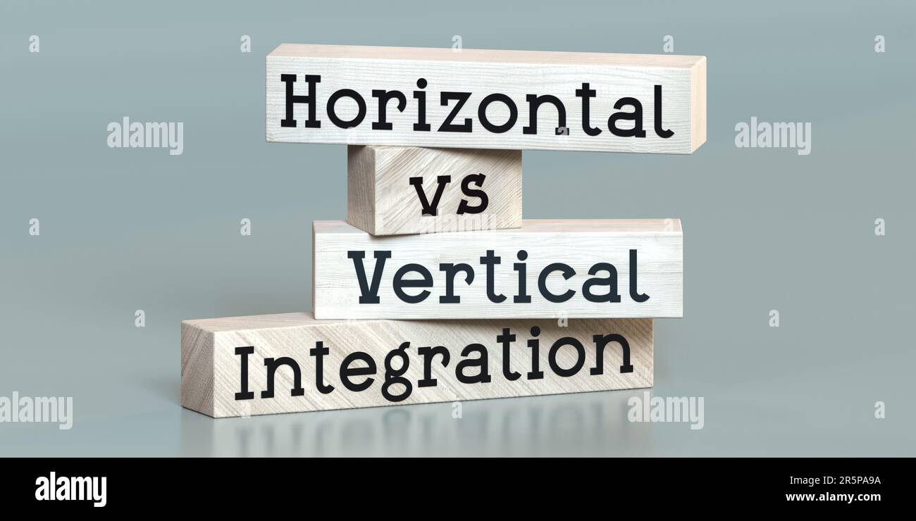 Horizontal vs vertical integration - words on wooden blocks - 3D ...