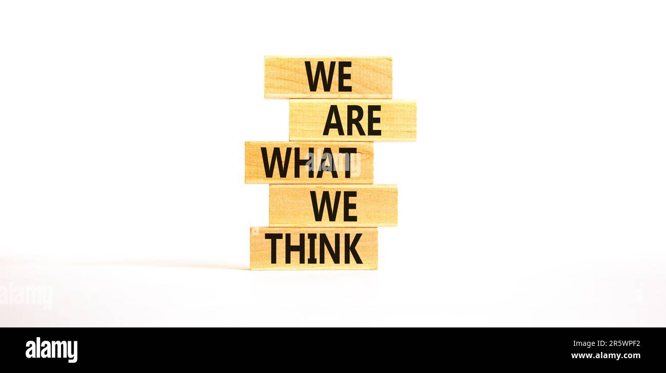 We are what we think symbol. Concept word We are what we think on ...