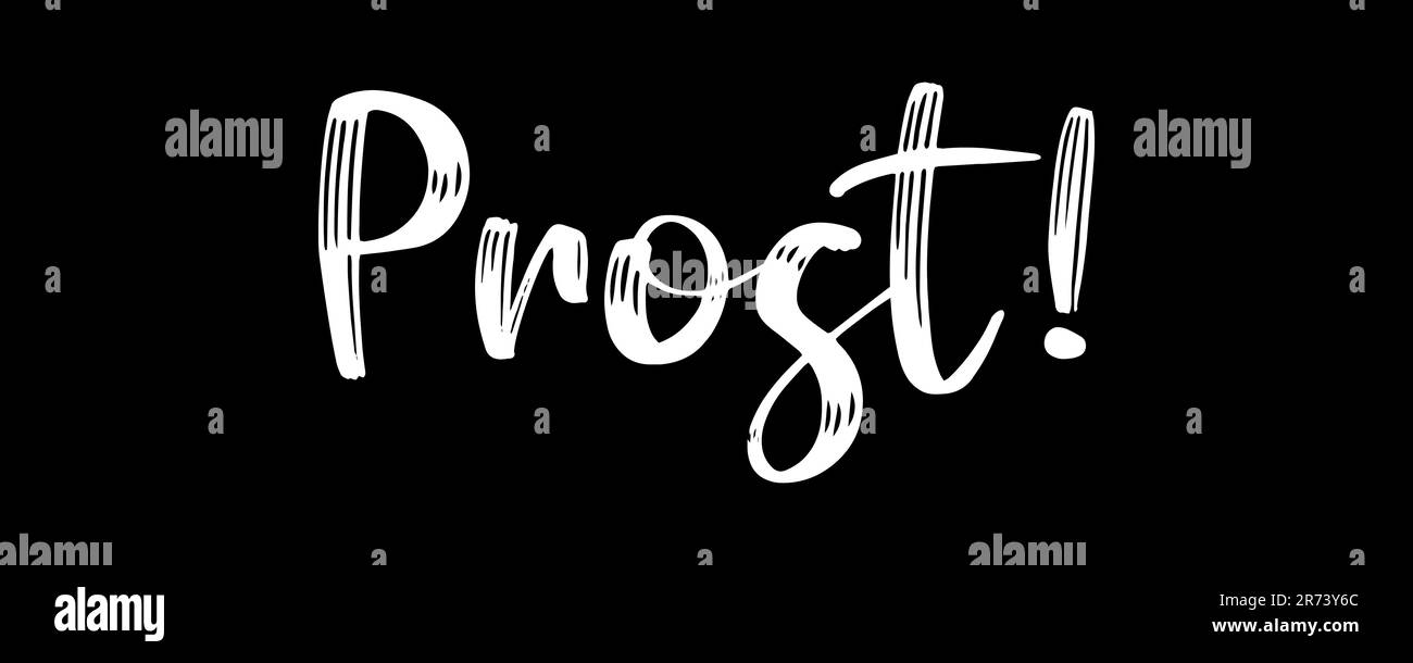 Hand sketched Prost quote in German, translated Cheers. Drawn ...