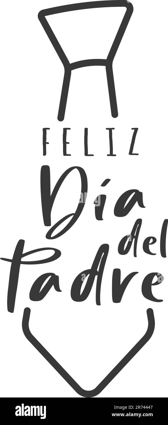 Happy father's Day lettering in Spanish (Feliz Día del Padre) and tie ...