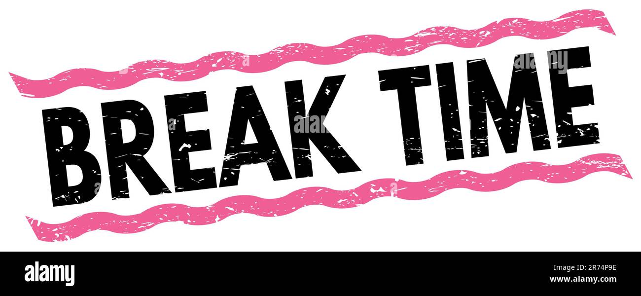 BREAK TIME text written on pink-black lines stamp sign Stock Photo - Alamy