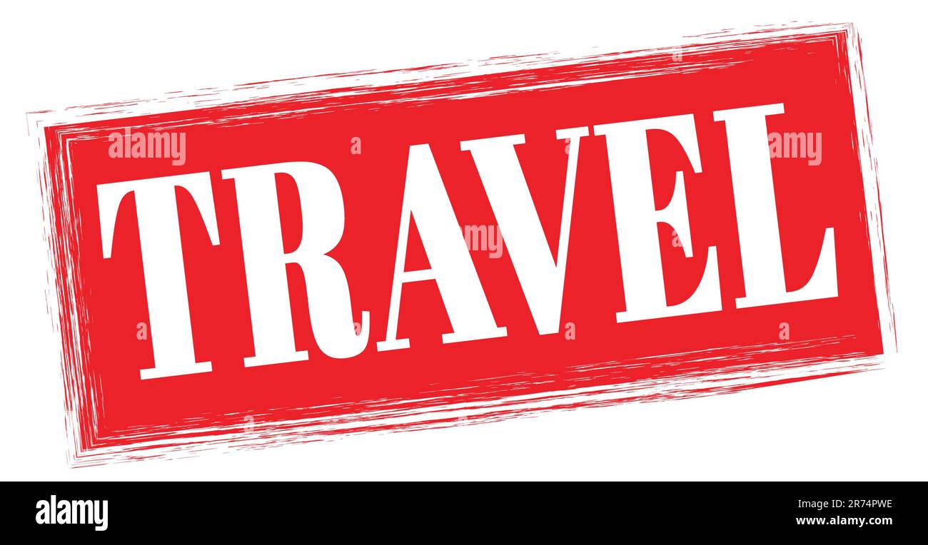 TRAVEL text written on red rectangle stamp sign Stock Photo - Alamy