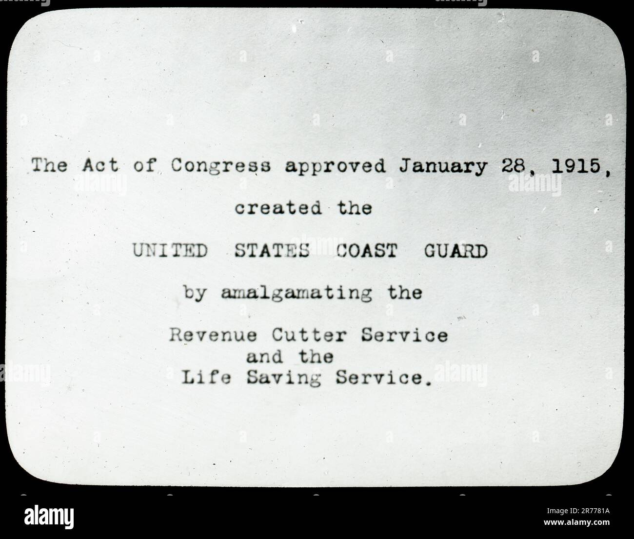 The Act of Congress Approved January 28, 1915, Created the United ...
