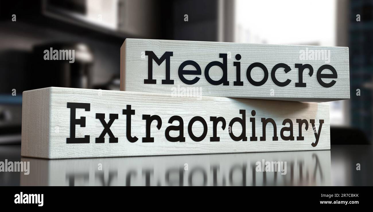 Mediocre or extraordinary hi-res stock photography and images - Alamy