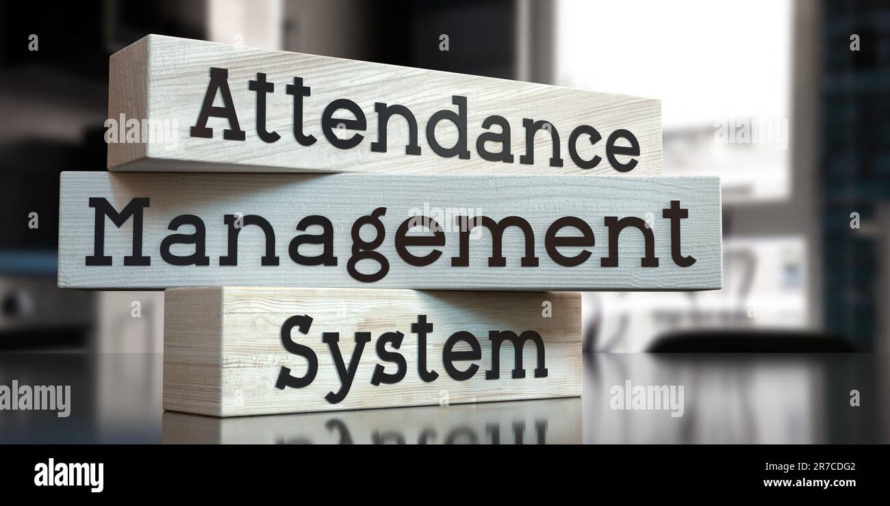 Attendance management system - words on wooden blocks - 3D illustration ...
