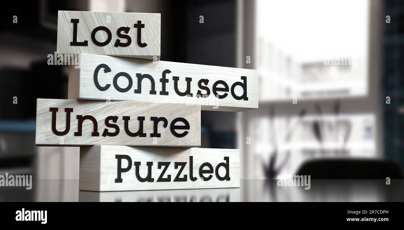 Lost, confused, unsure, puzzled - words on wooden blocks - 3D ...