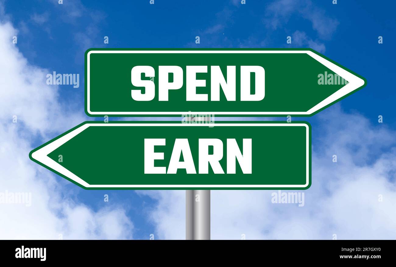 Spend or earn road sign hi-res stock photography and images - Alamy