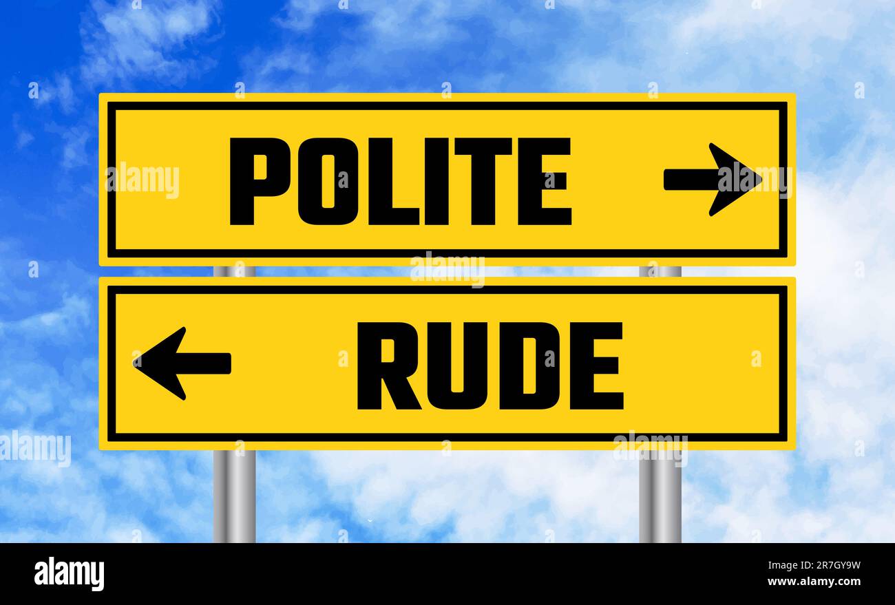 Polite or rude road sign on cloudy sky background Stock Photo - Alamy