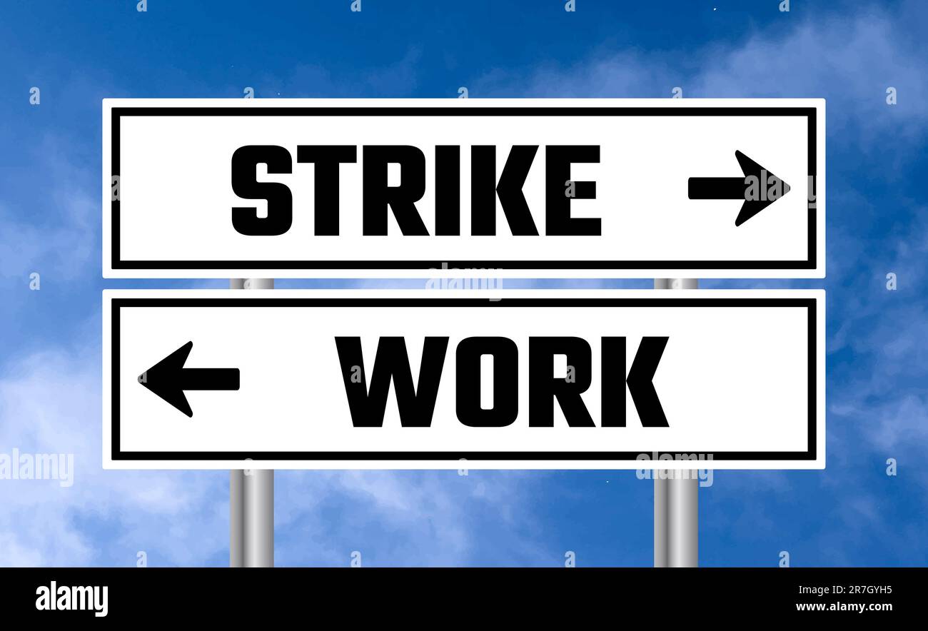Strike work sign hi-res stock photography and images - Alamy