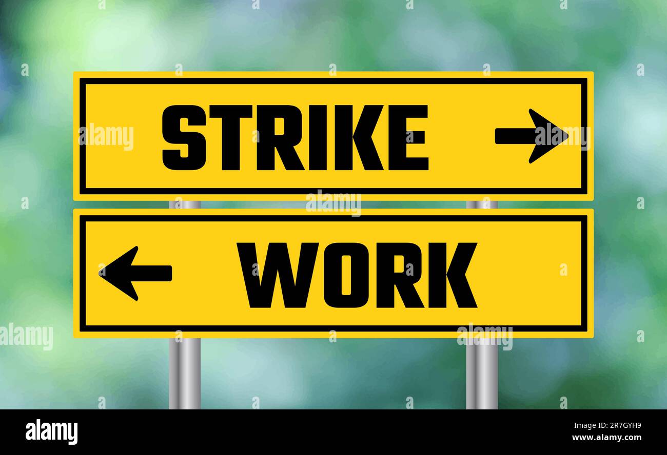 Strike work sign hi-res stock photography and images - Alamy
