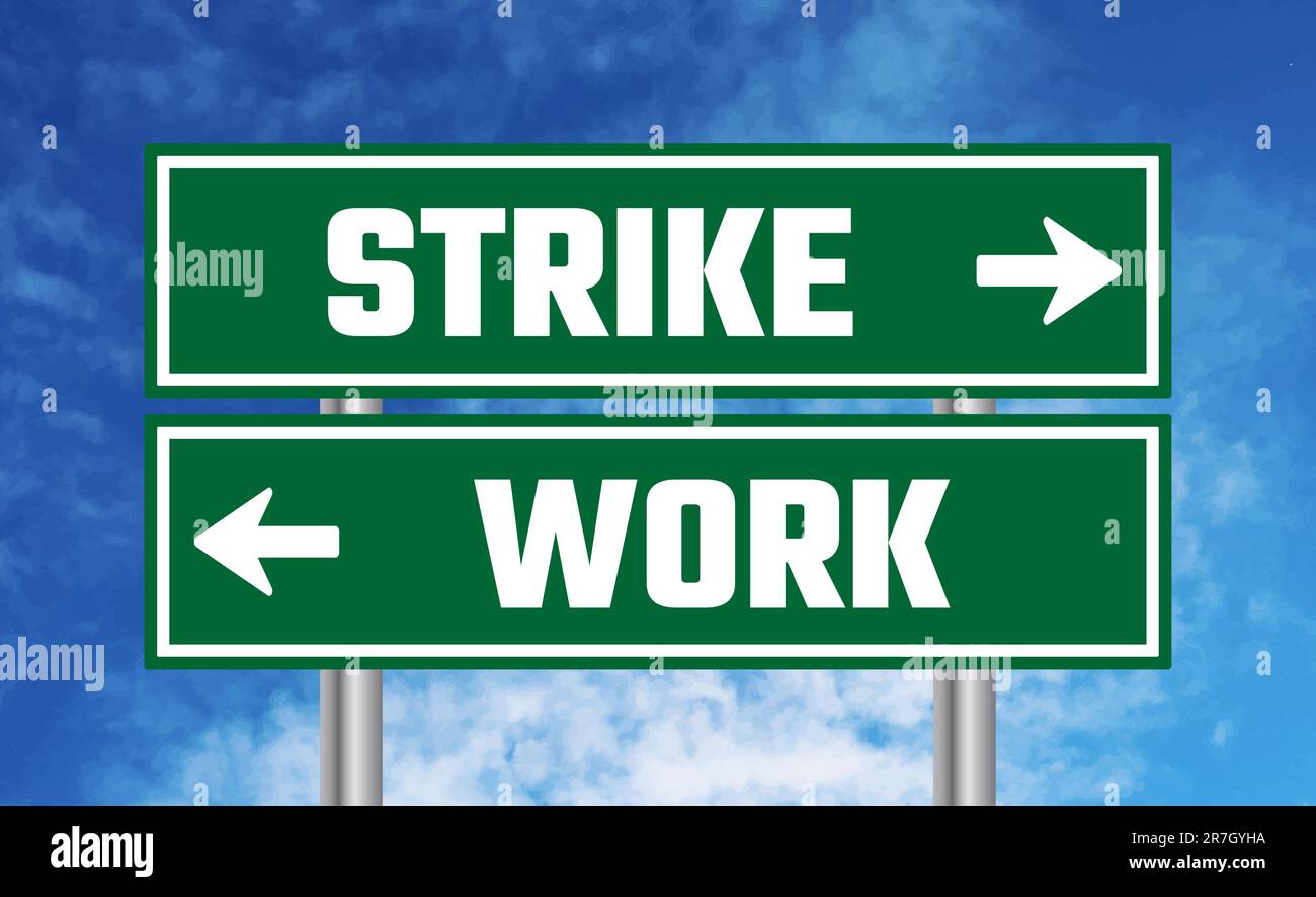 Strike work sign hi-res stock photography and images - Alamy