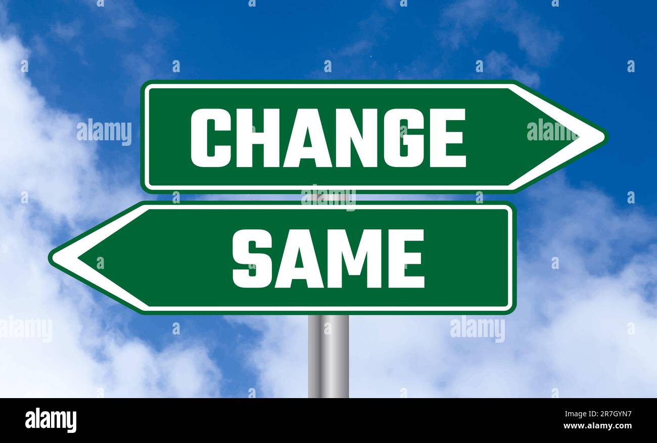 Change or same road sign on sky background Stock Photo - Alamy