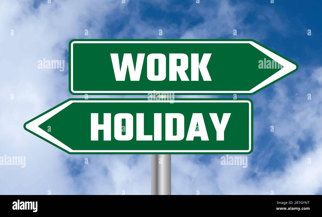 Work or holiday road sign on cloudy sky background Stock Photo - Alamy