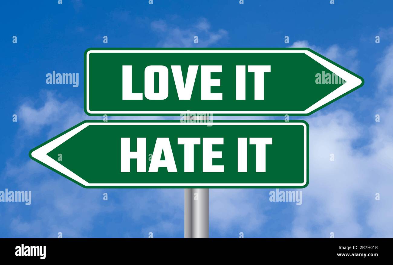Love it or hate it road sign on sky background Stock Photo - Alamy