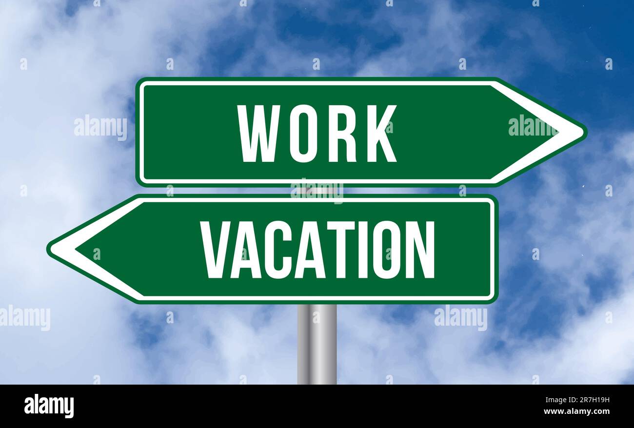 Work or vacation road sign on sky background Stock Photo - Alamy
