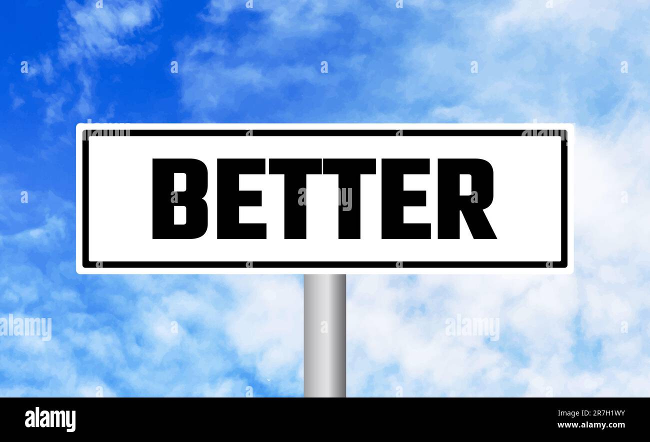 Better road sign hi-res stock photography and images - Alamy