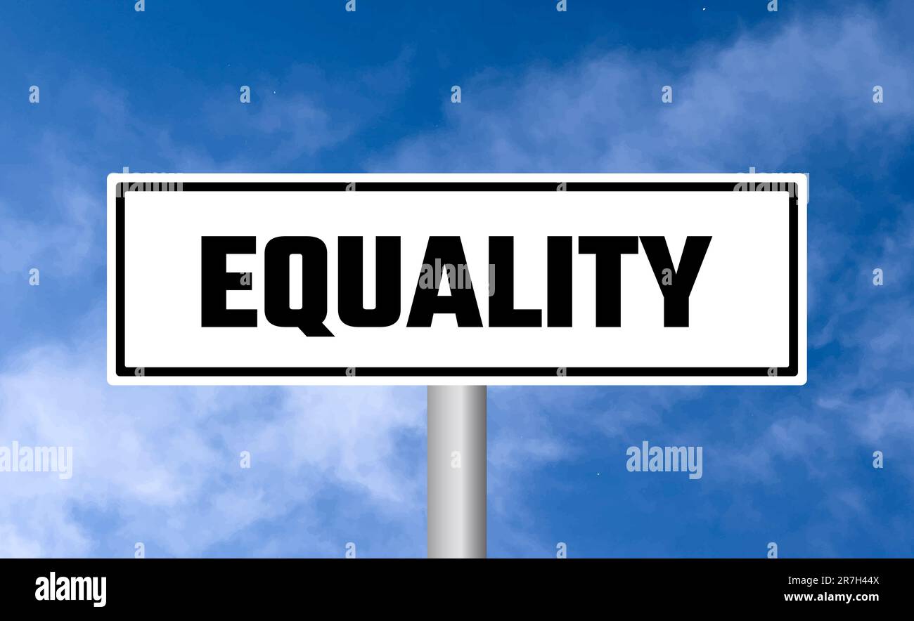 Equality road sign hi-res stock photography and images - Alamy