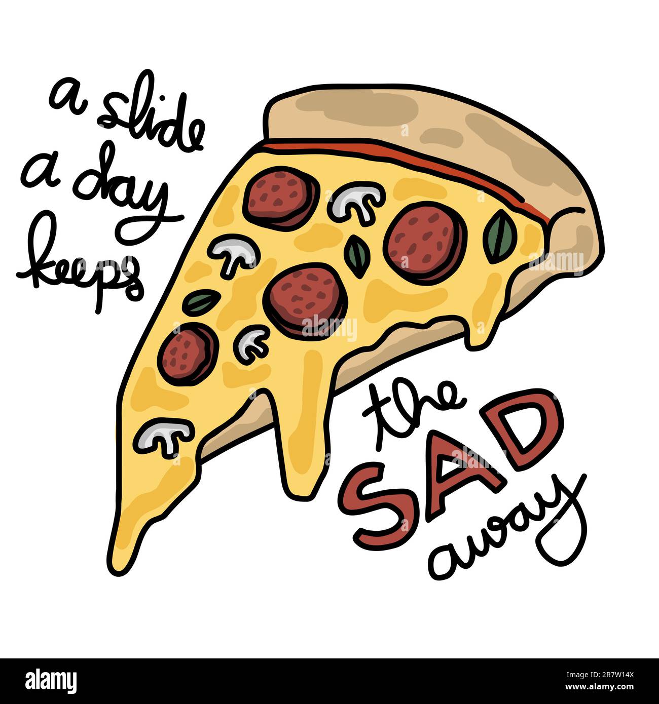 A Pizza slide a day keeps the sad away cartoon vector illustration ...