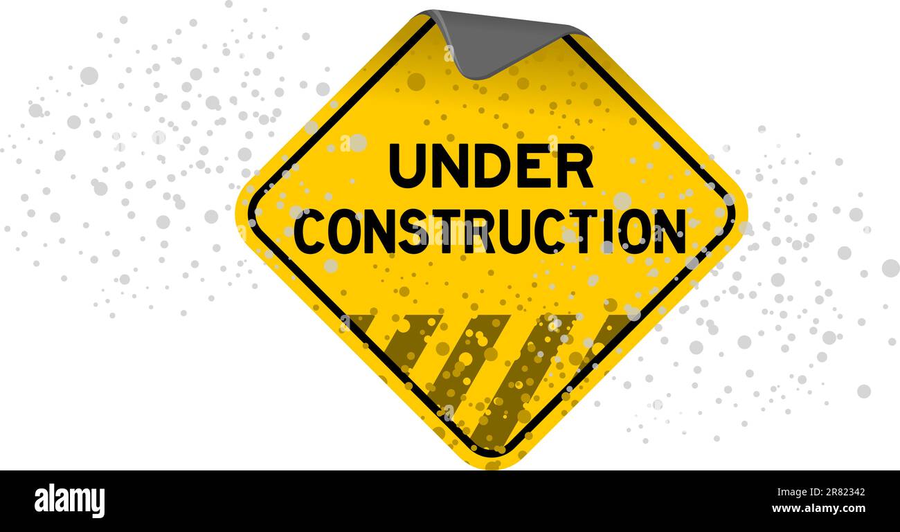 Grunge Sign full of dust and scratches with text Under Construction ...