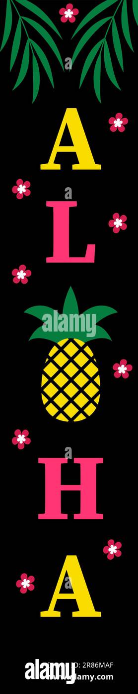Aloha. Summer vertical porch sign with pineapple. Easy to edit vector ...