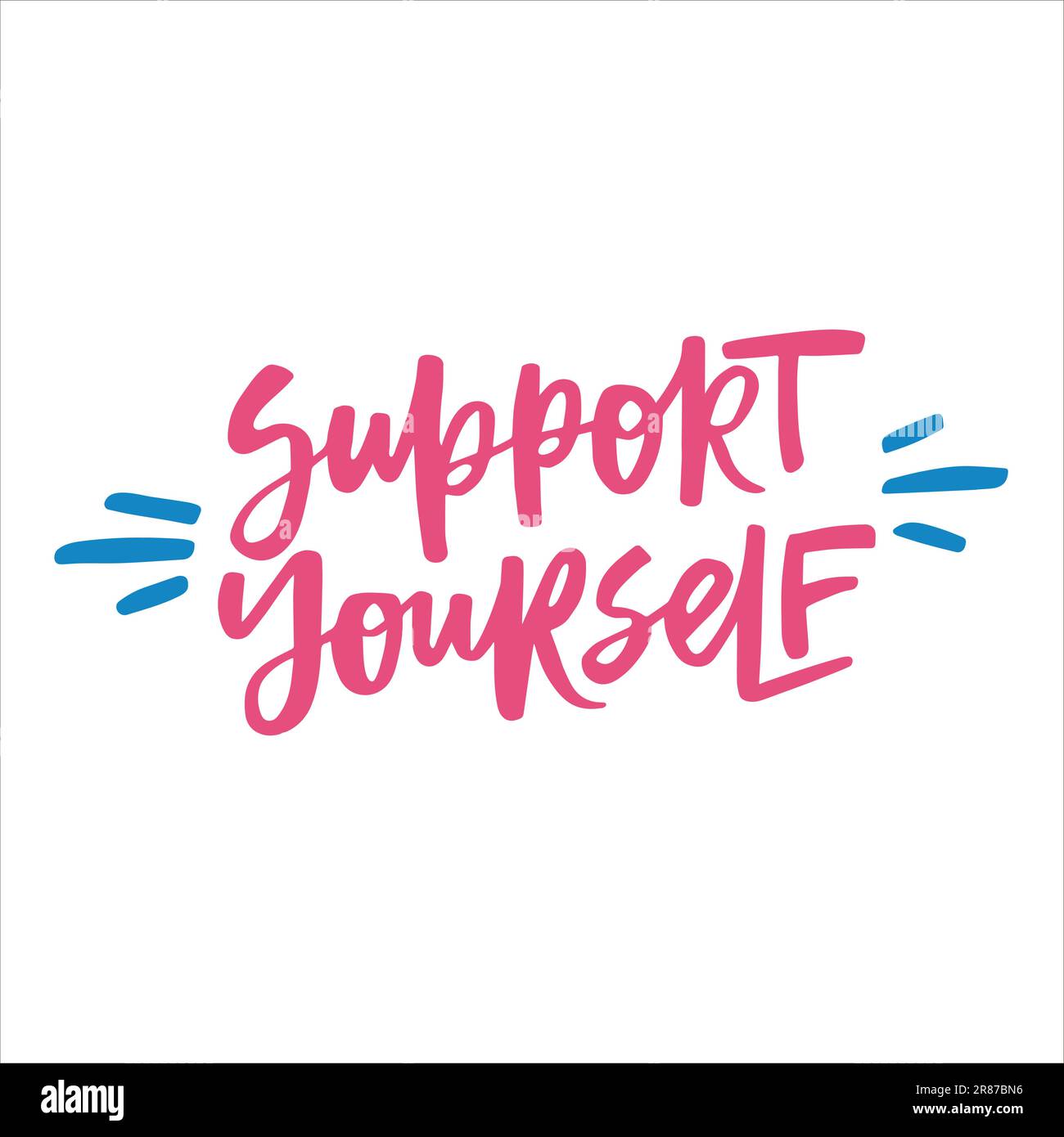 Support yourself - handwritten quote. Modern calligraphy illustration ...