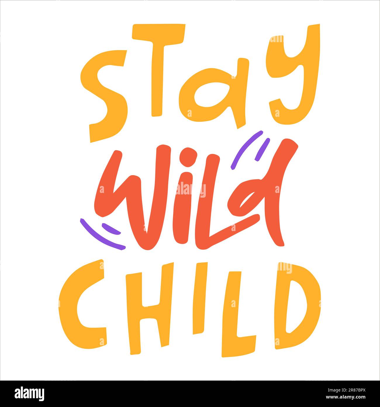 Stay wild child - handwritten quote. Modern calligraphy illustration ...