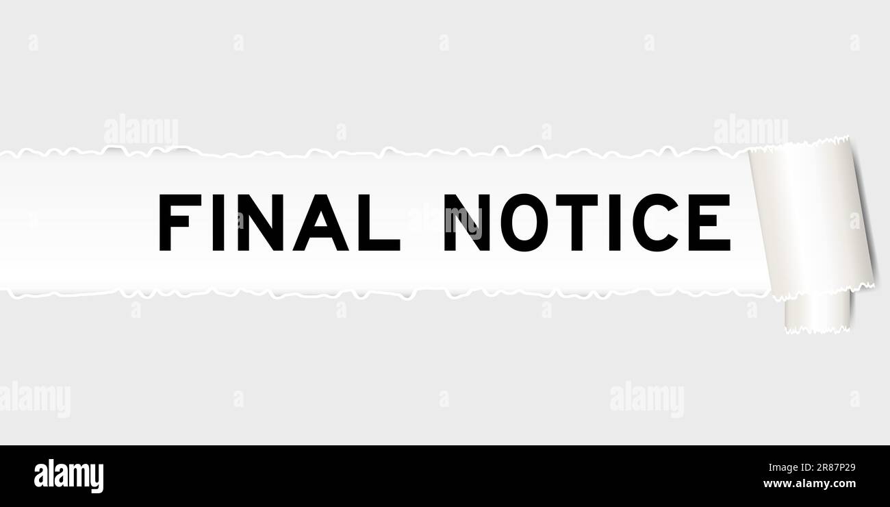 Ripped gray paper background that have word final notice under torn ...