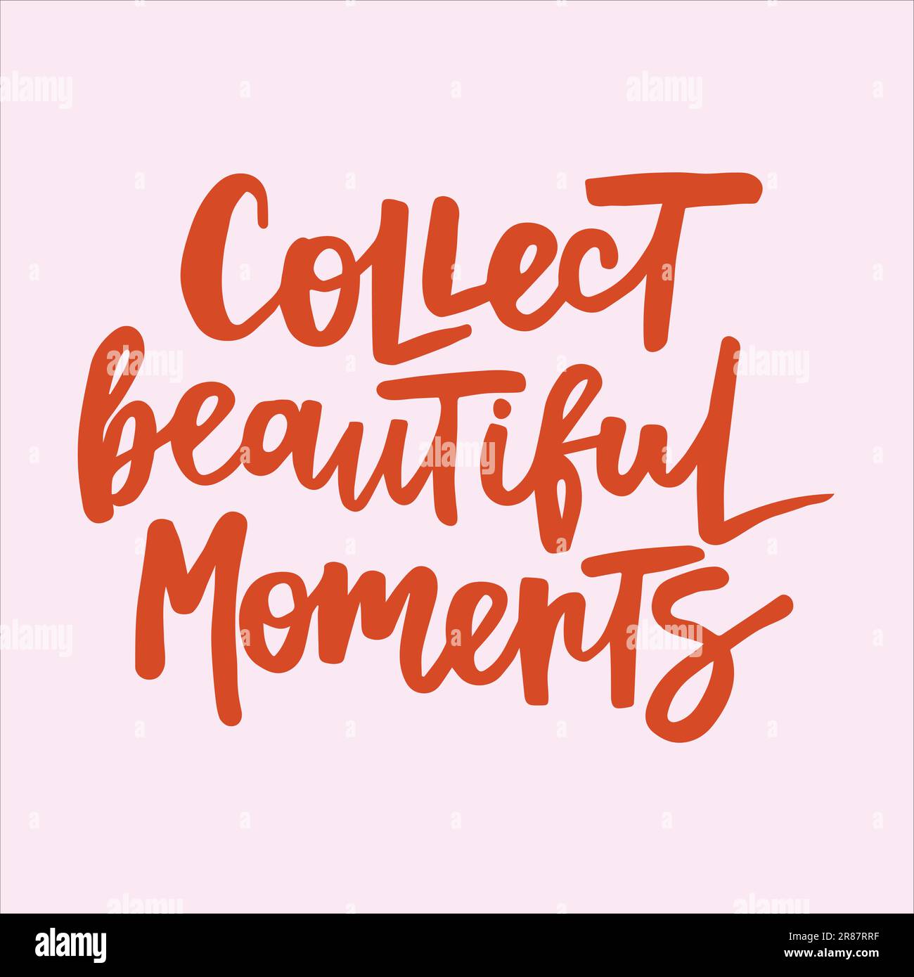 Collect beautiful moments - handwritten quote. Modern calligraphy ...