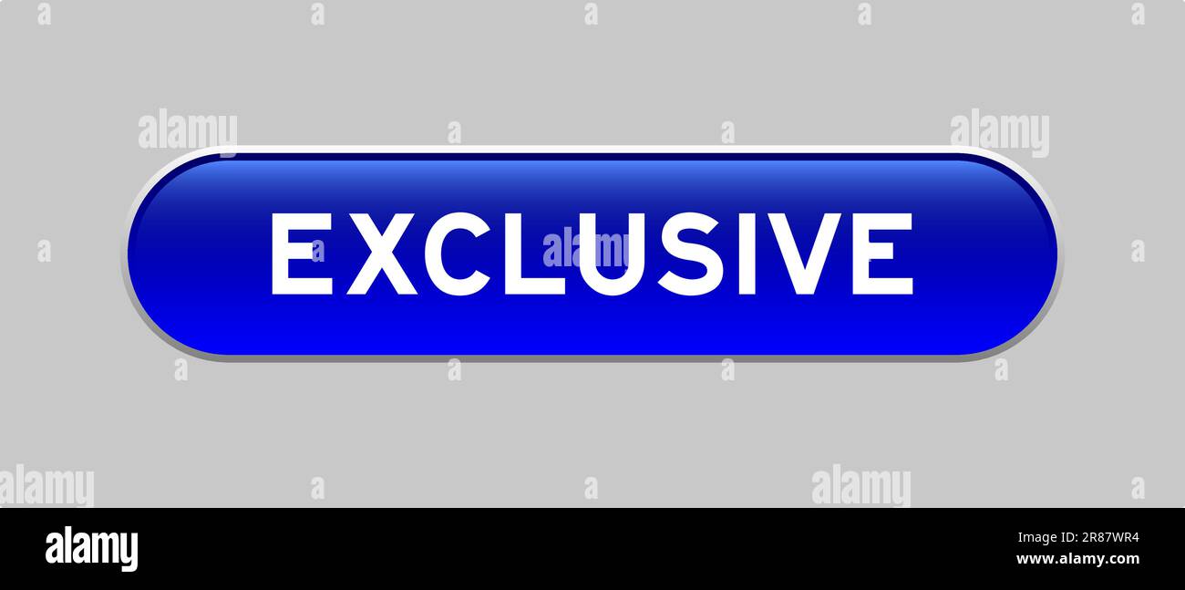 Blue color capsule shape button with word exclusive on gray background ...