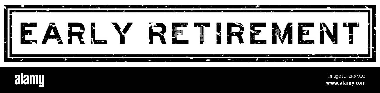 Grunge black early retirement word square rubber seal stamp on white ...