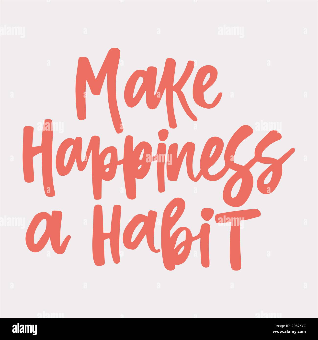 Make happiness a habit - handwritten quote. Modern calligraphy ...
