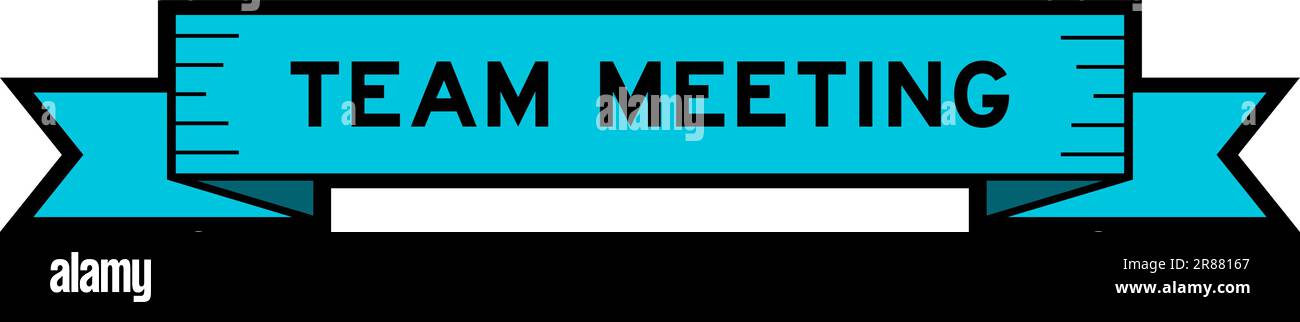 Ribbon label banner with word team meeting in blue color on white ...