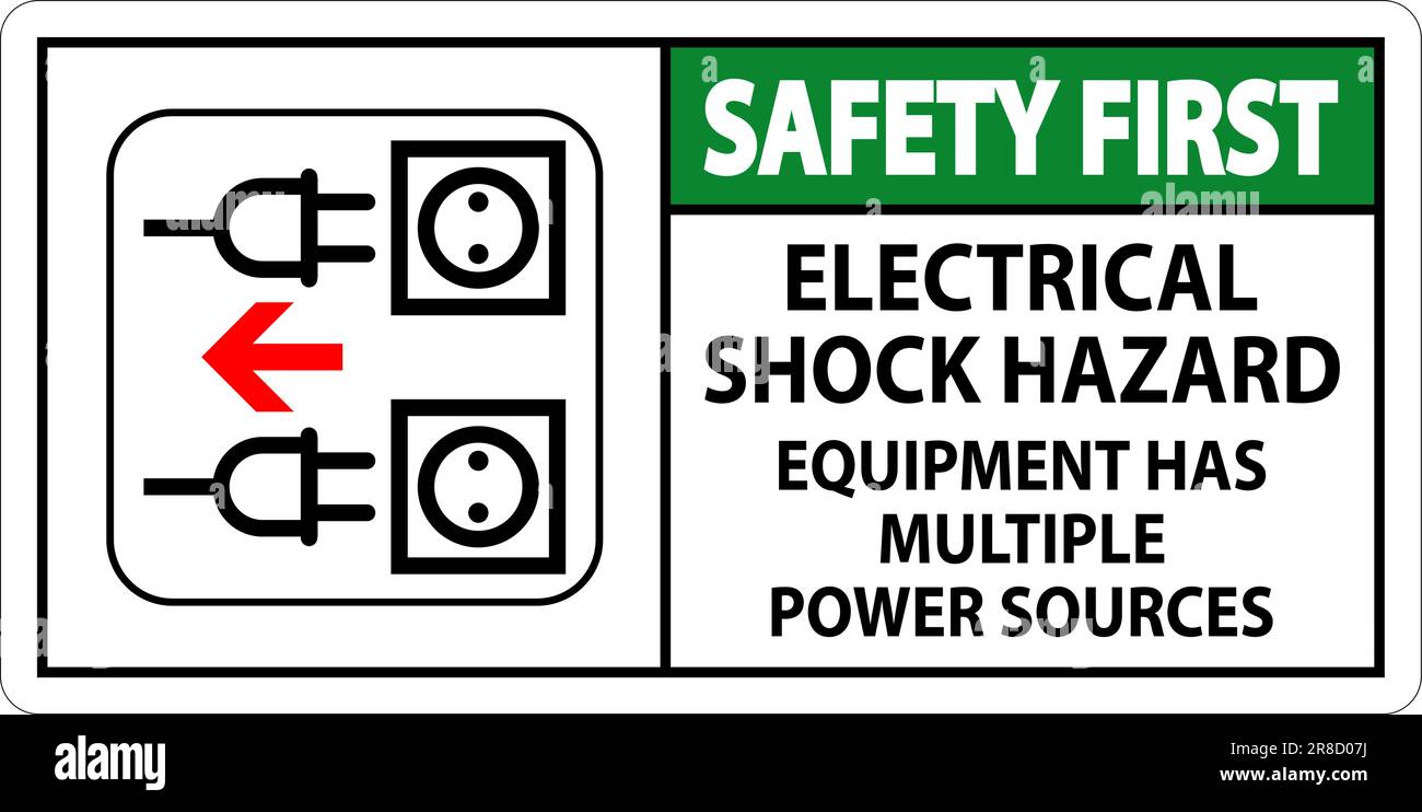 Safety First Sign Electrical Shock Hazard, Equipment Has Multiple Power ...