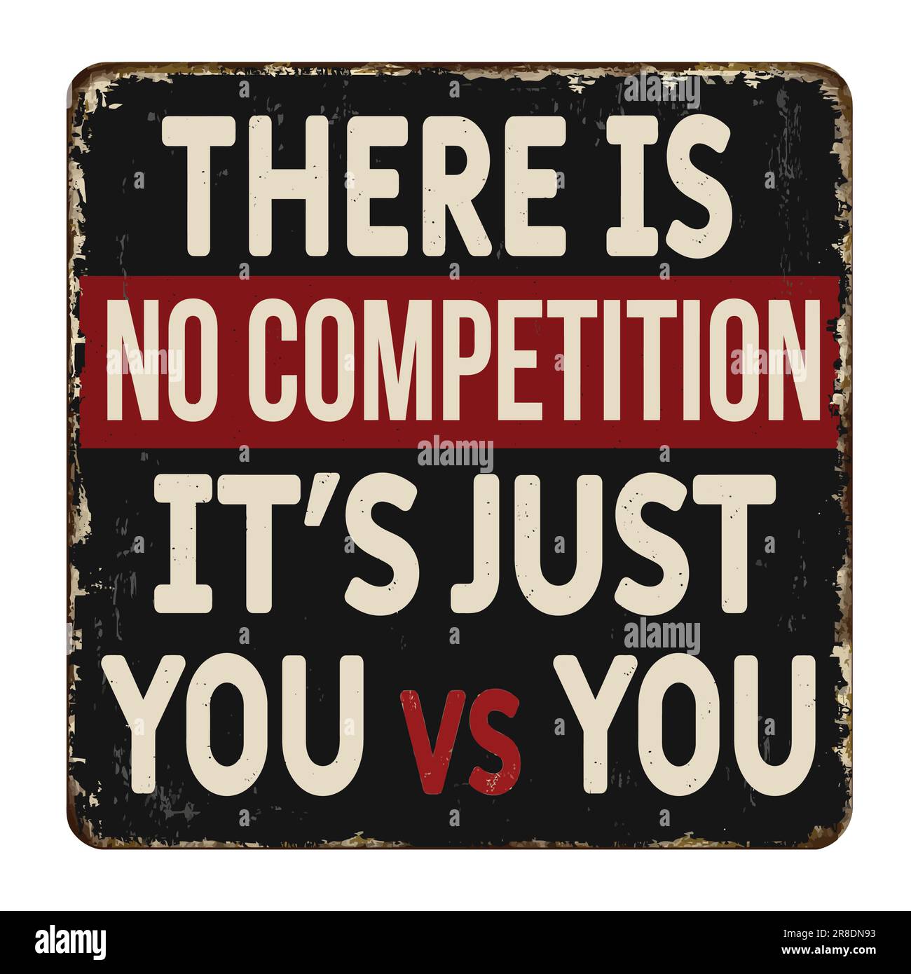 There is no competition it's just you vs you vintage rusty metal sign ...