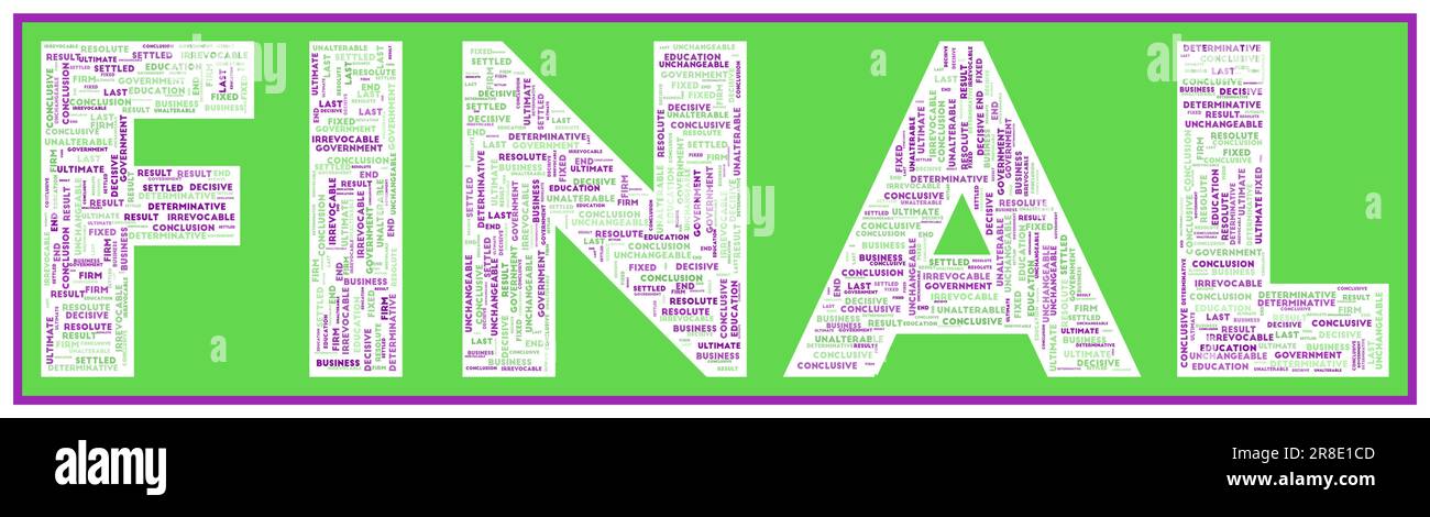 FINAL text filled with related keywords of various sizes. Final word ...